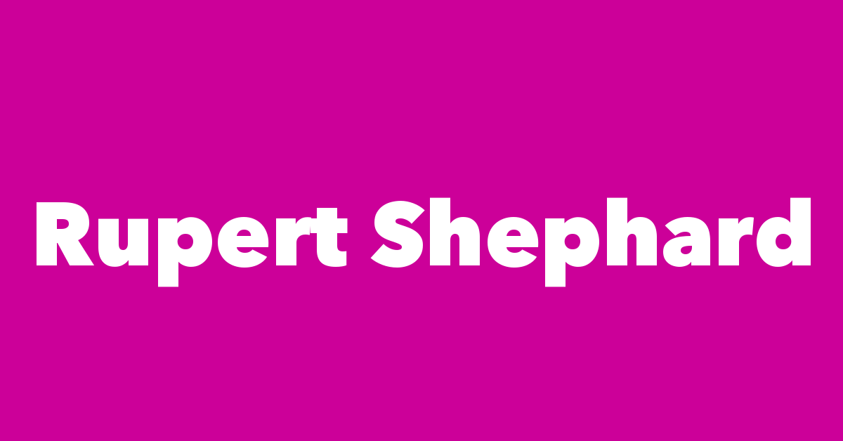 Rupert Shephard - Spouse, Children, Birthday & More