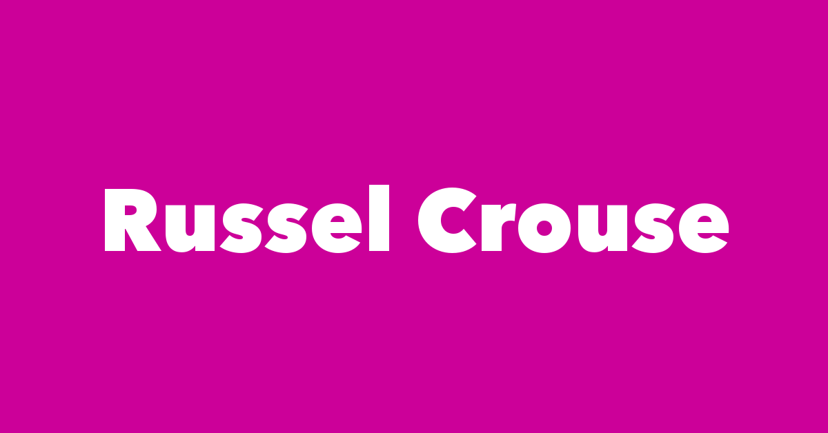 Russel Crouse - Spouse, Children, Birthday & More