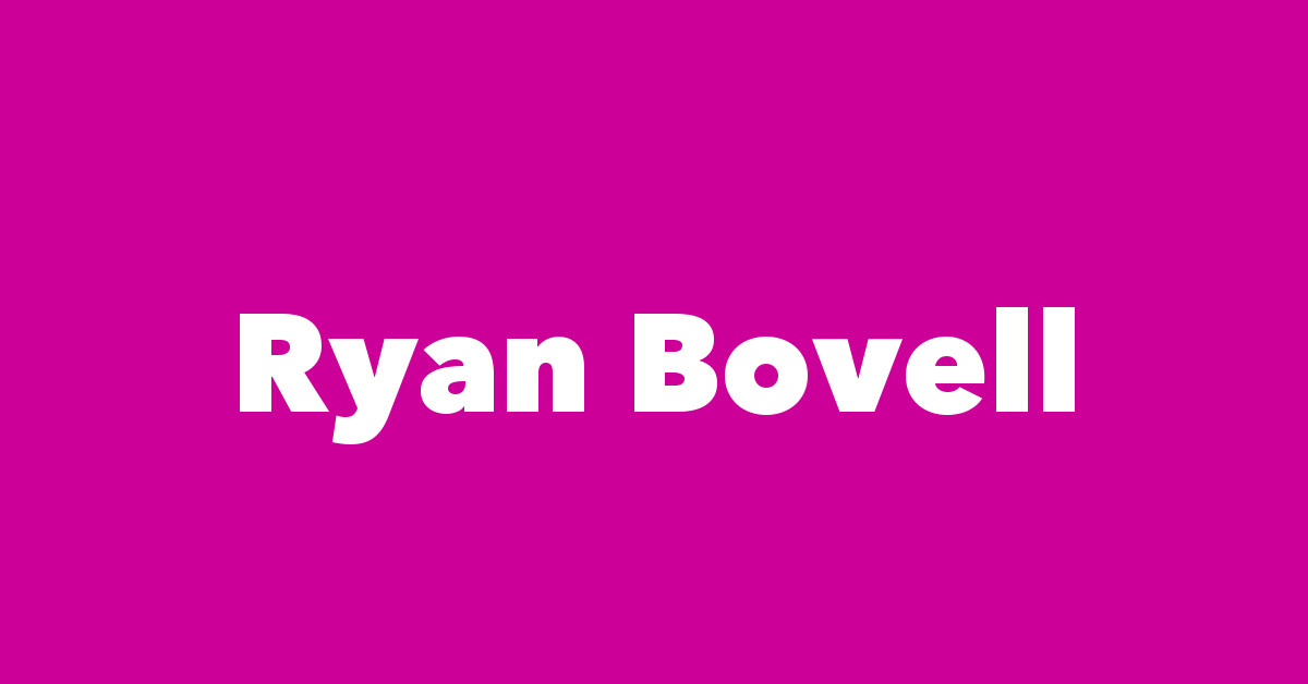 Ryan Bovell - Spouse, Children, Birthday & More