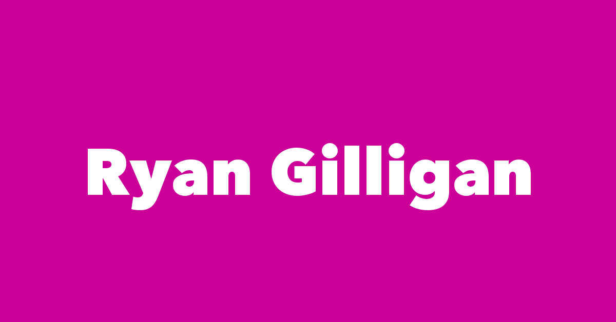 Ryan Gilligan - Spouse, Children, Birthday & More