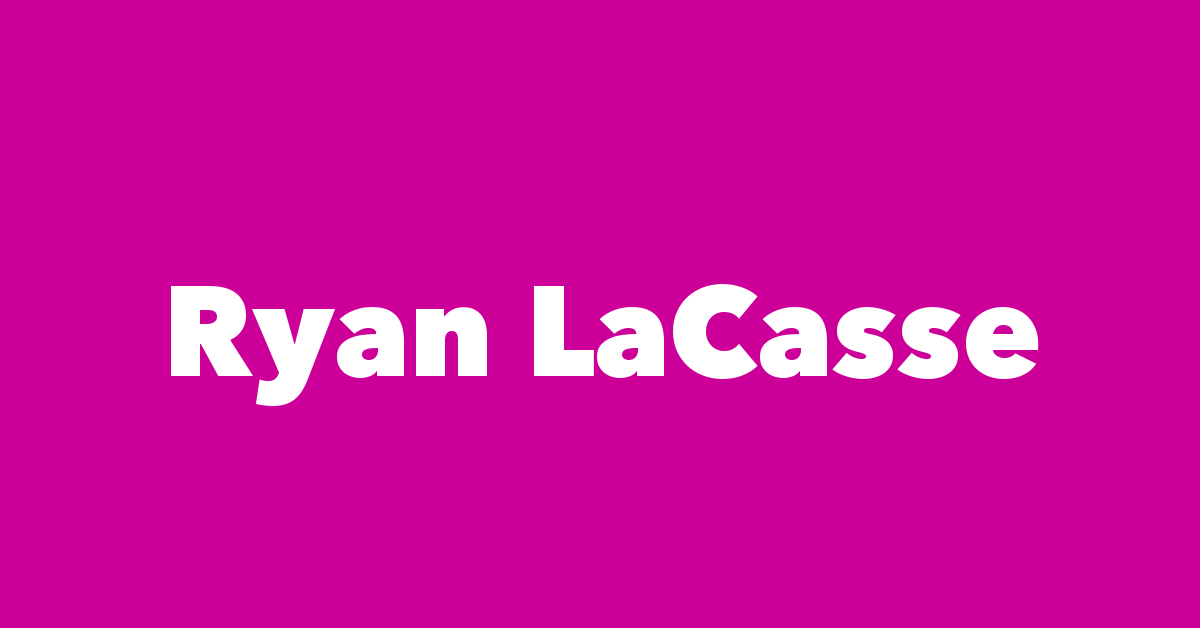 Ryan LaCasse - Spouse, Children, Birthday & More
