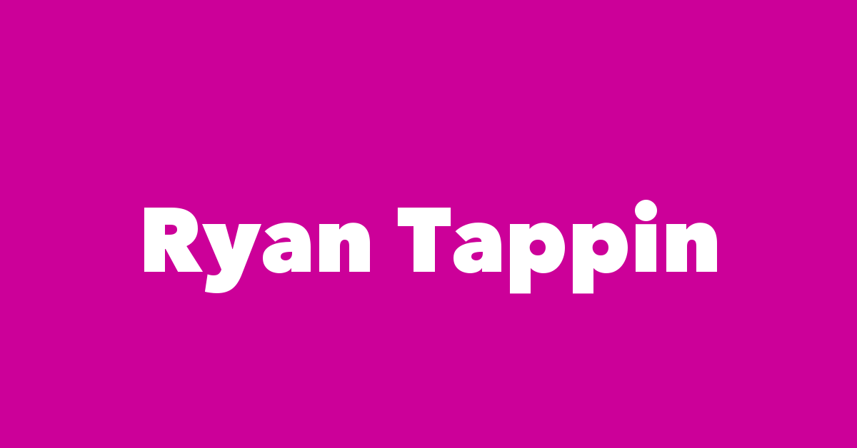 Ryan Tappin - Spouse, Children, Birthday & More