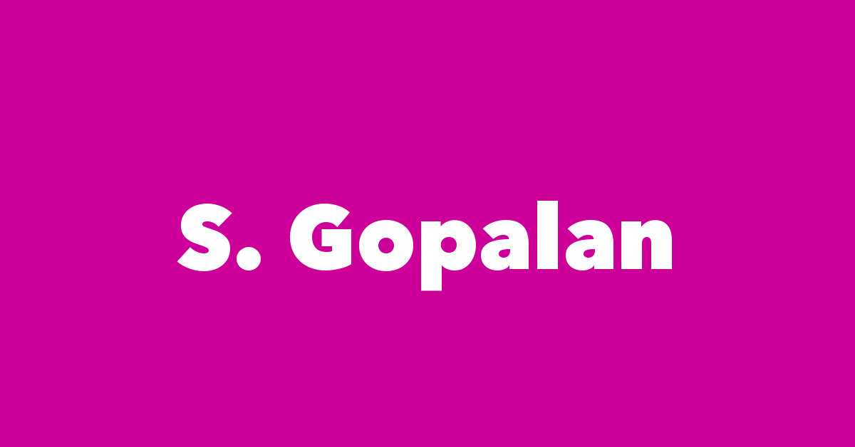 S. Gopalan - Spouse, Children, Birthday & More