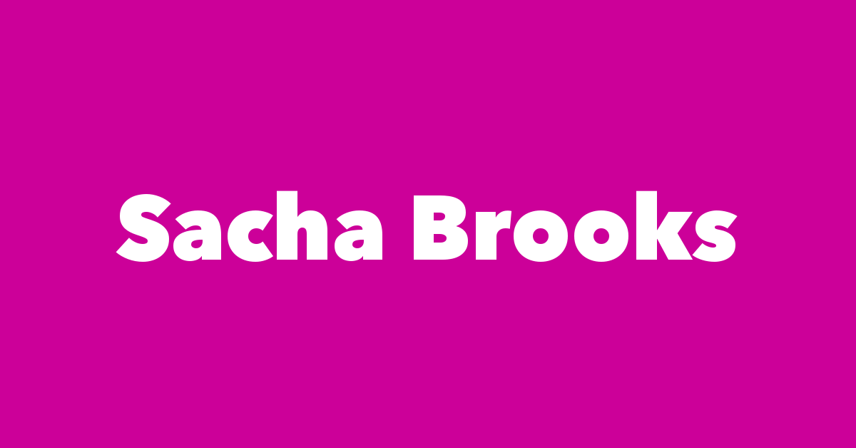 Sacha Brooks - Spouse, Children, Birthday & More