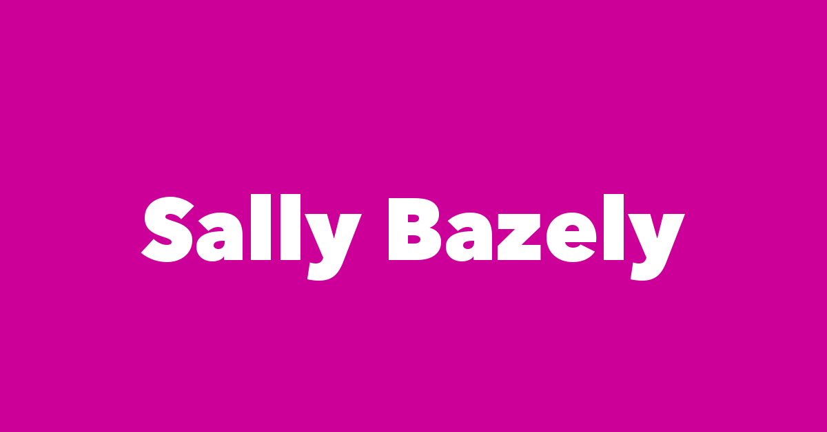 Sally Bazely - Spouse, Children, Birthday & More