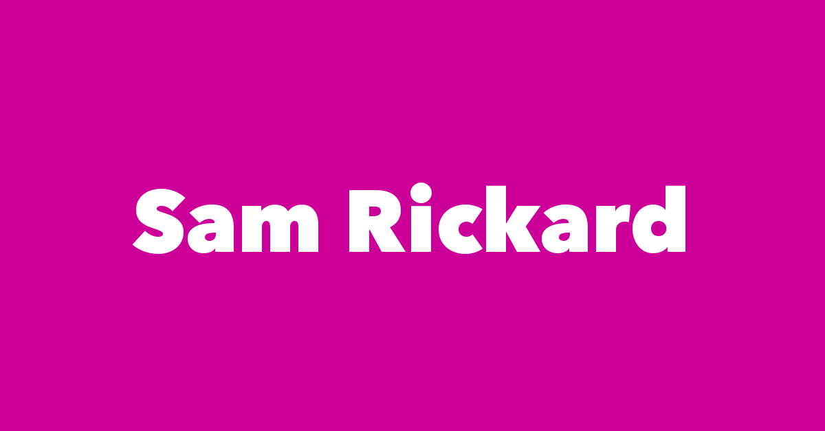 Sam Rickard - Spouse, Children, Birthday & More