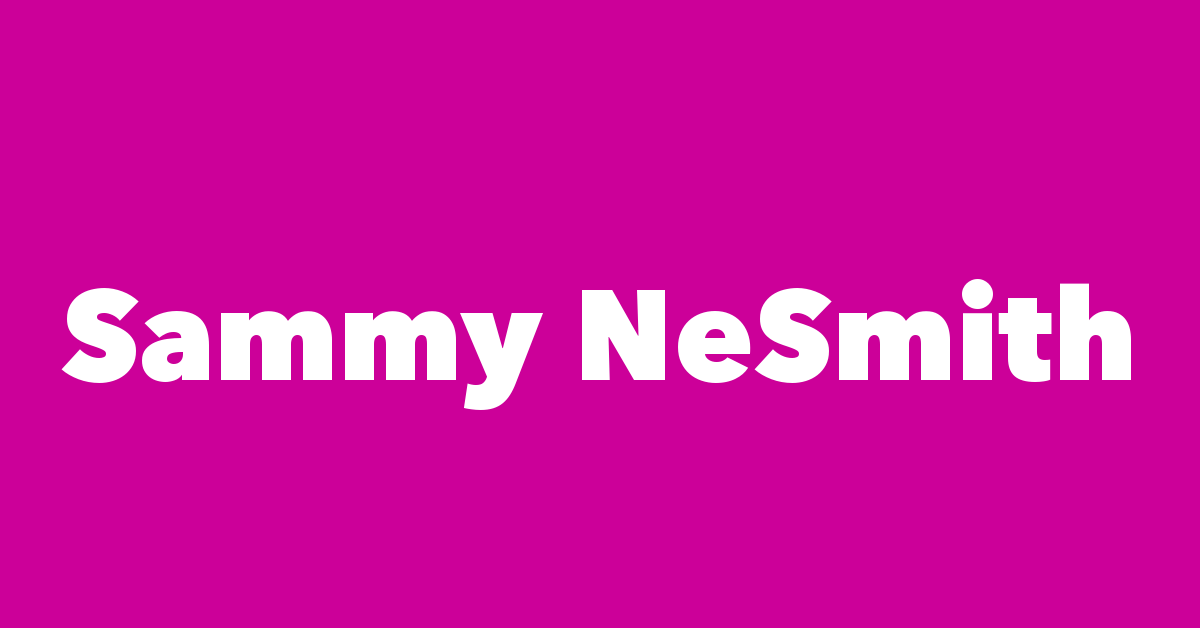 Sammy NeSmith - Spouse, Children, Birthday & More