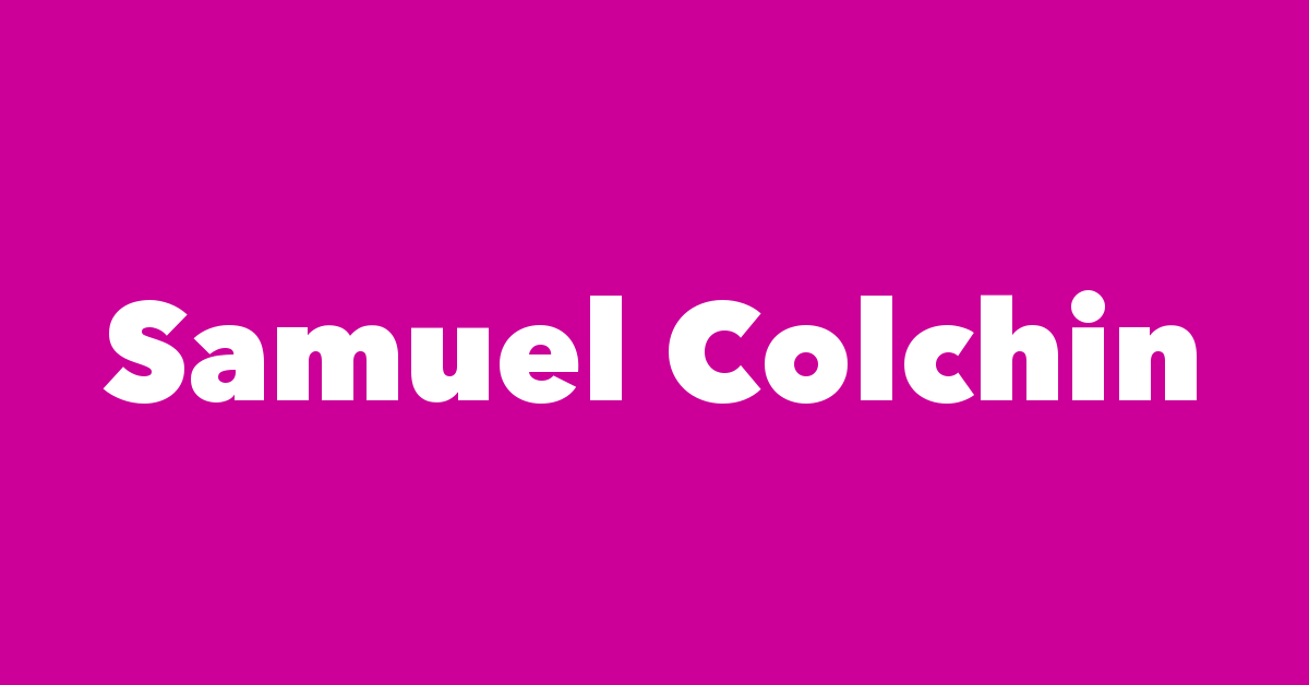 Samuel Colchin - Spouse, Children, Birthday & More