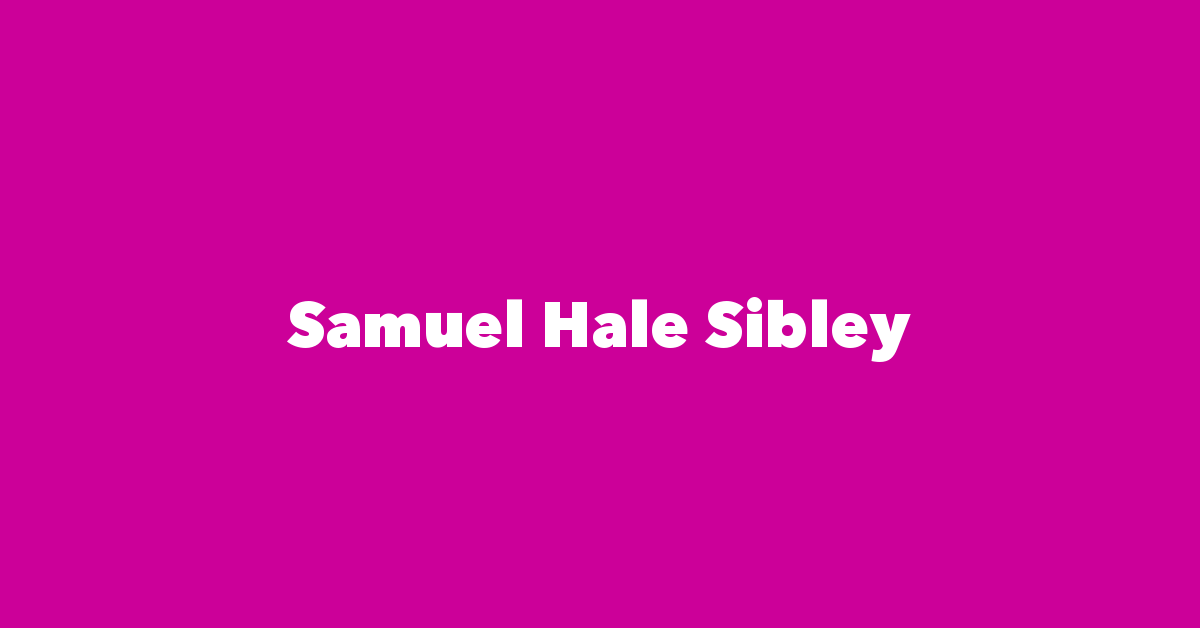 Samuel Hale Sibley - Spouse, Children, Birthday & More