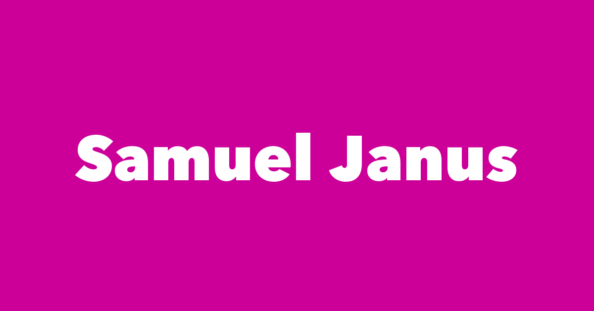 Samuel Janus - Spouse, Children, Birthday & More