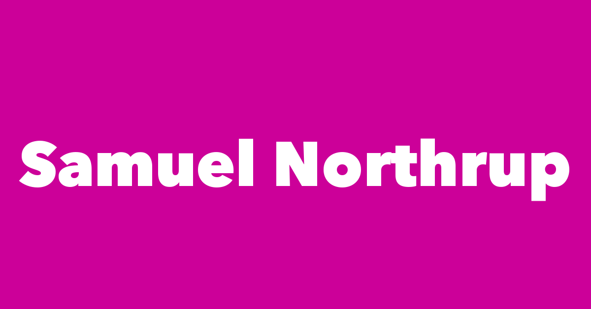 Samuel Northrup - Spouse, Children, Birthday & More