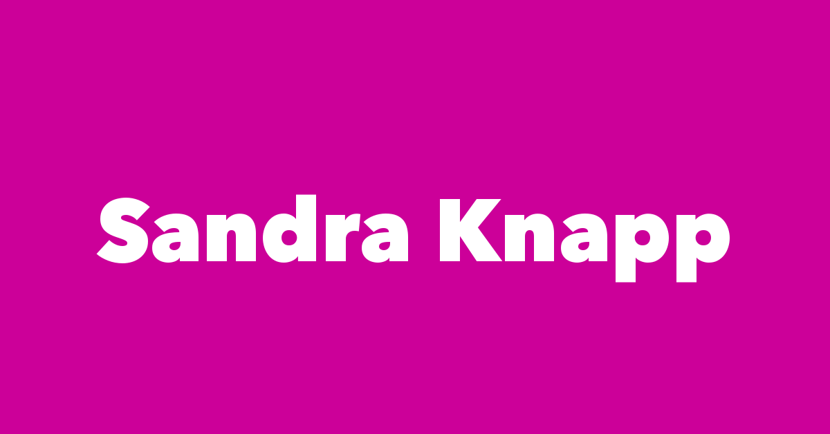 Sandra Knapp - Spouse, Children, Birthday & More
