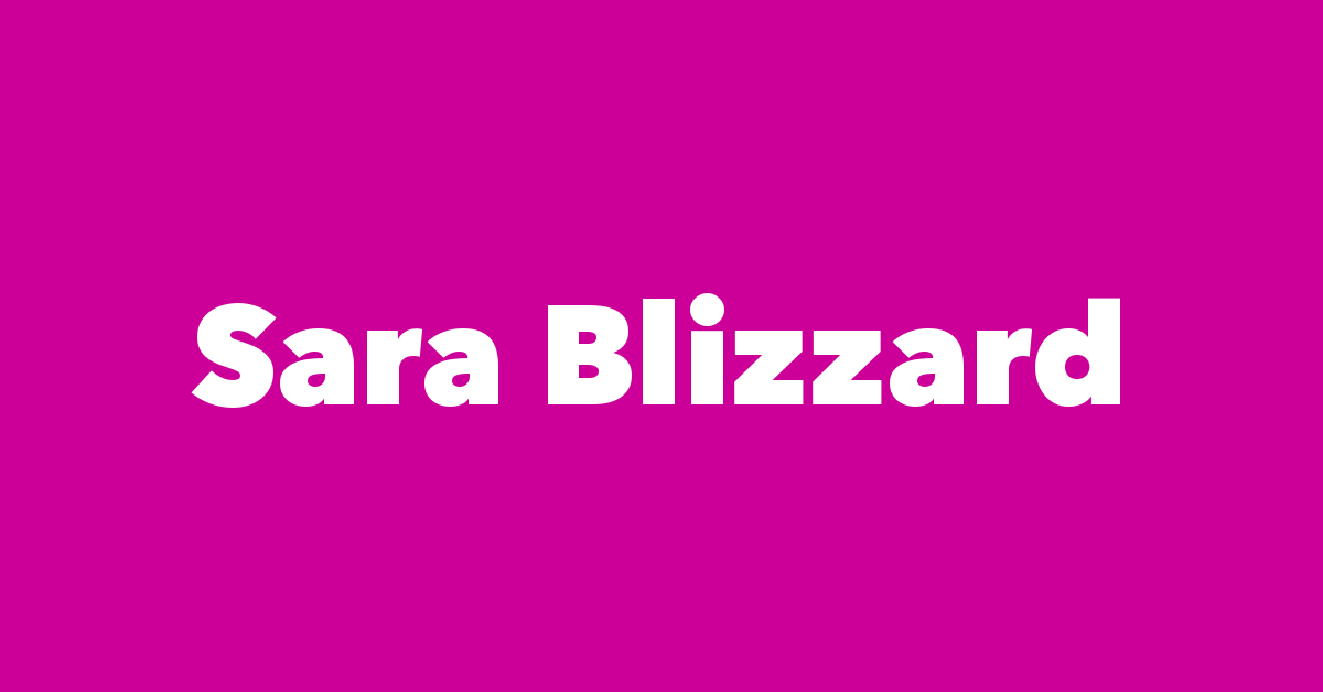 Sara Blizzard - Spouse, Children, Birthday & More