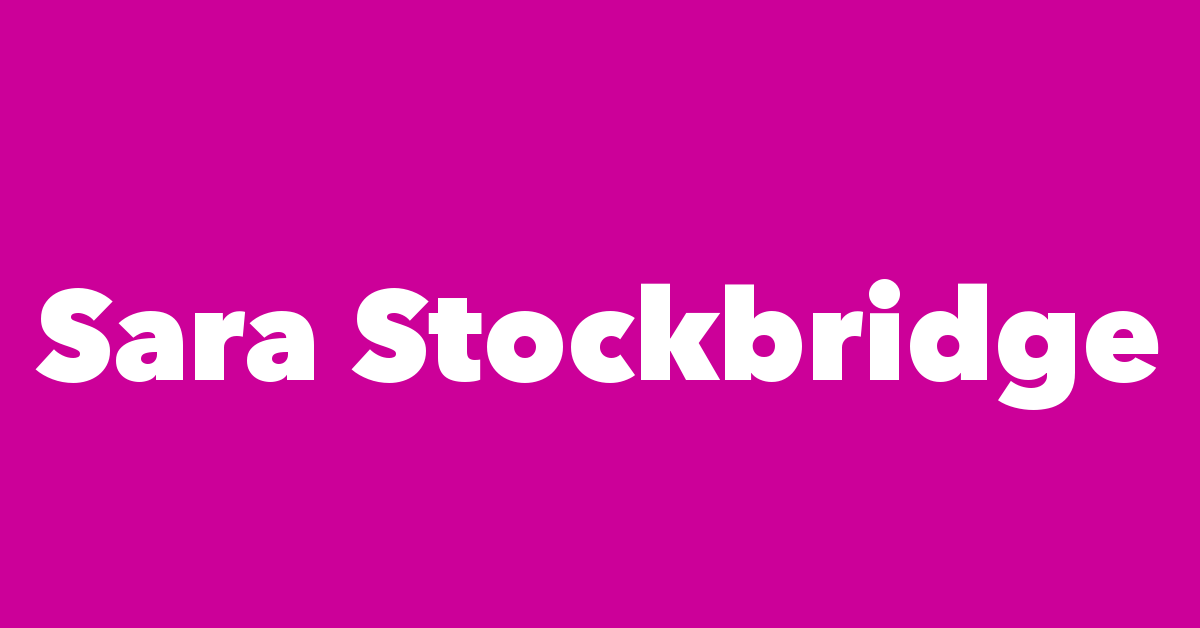 Sara Stockbridge - Spouse, Children, Birthday & More