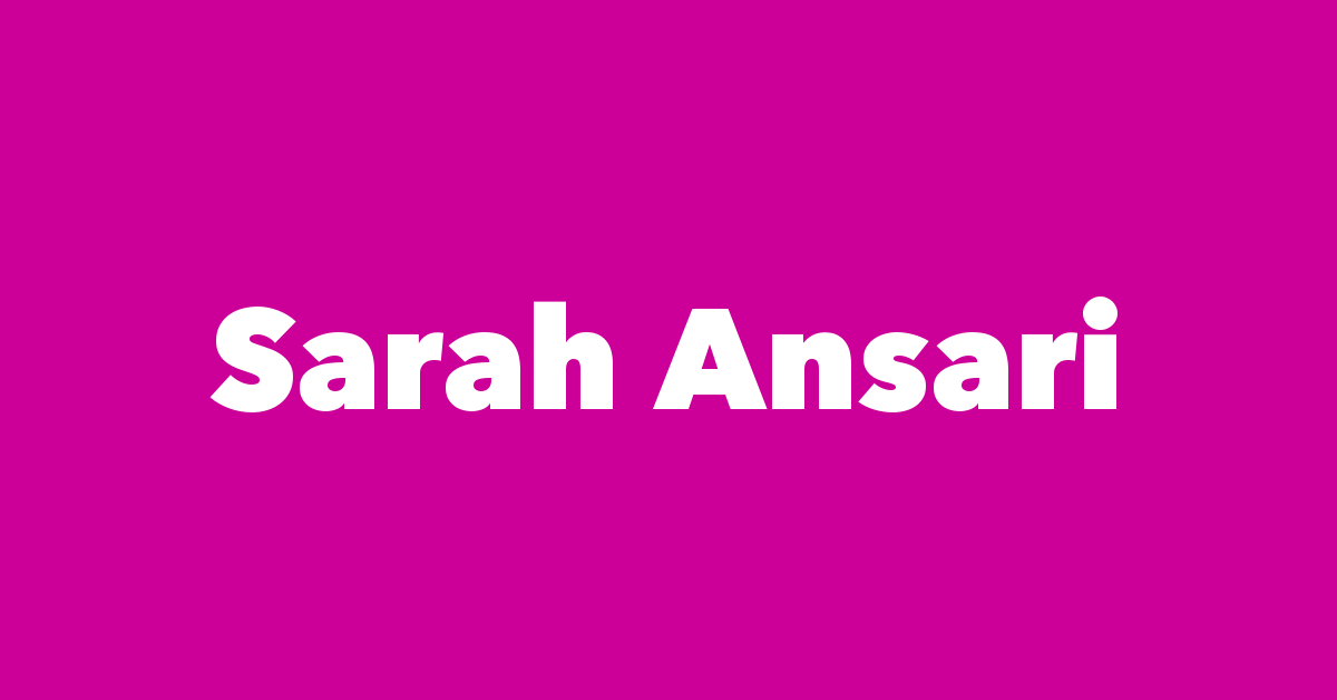 Sarah Ansari - Spouse, Children, Birthday & More