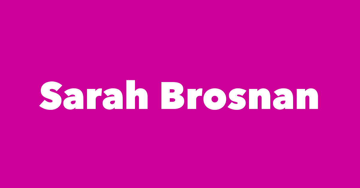 Sarah Brosnan - Spouse, Children, Birthday & More