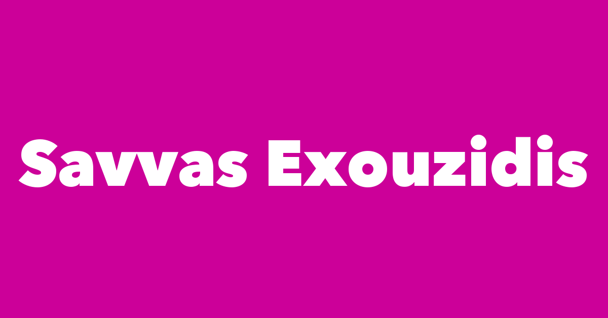 Savvas Exouzidis - Spouse, Children, Birthday & More