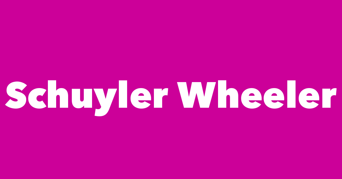 Schuyler Wheeler - Spouse, Children, Birthday & More