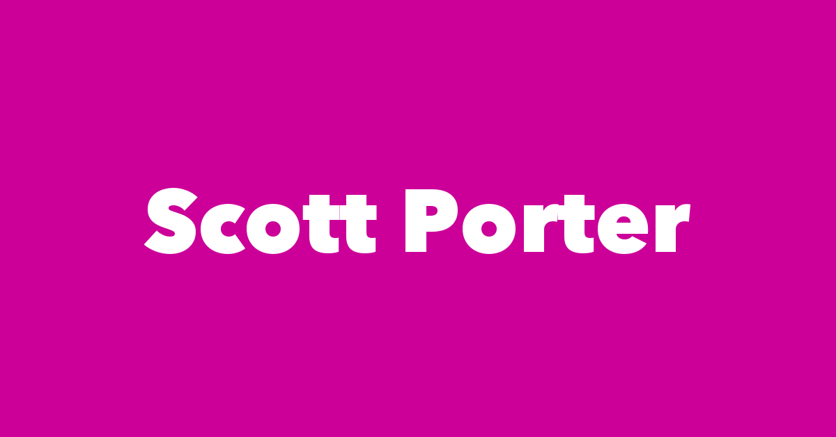 Scott Porter - Spouse, Children, Birthday & More