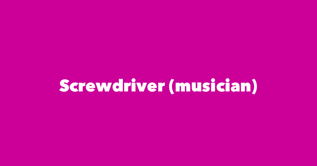 Screwdriver (musician) - Spouse, Children, Birthday & More