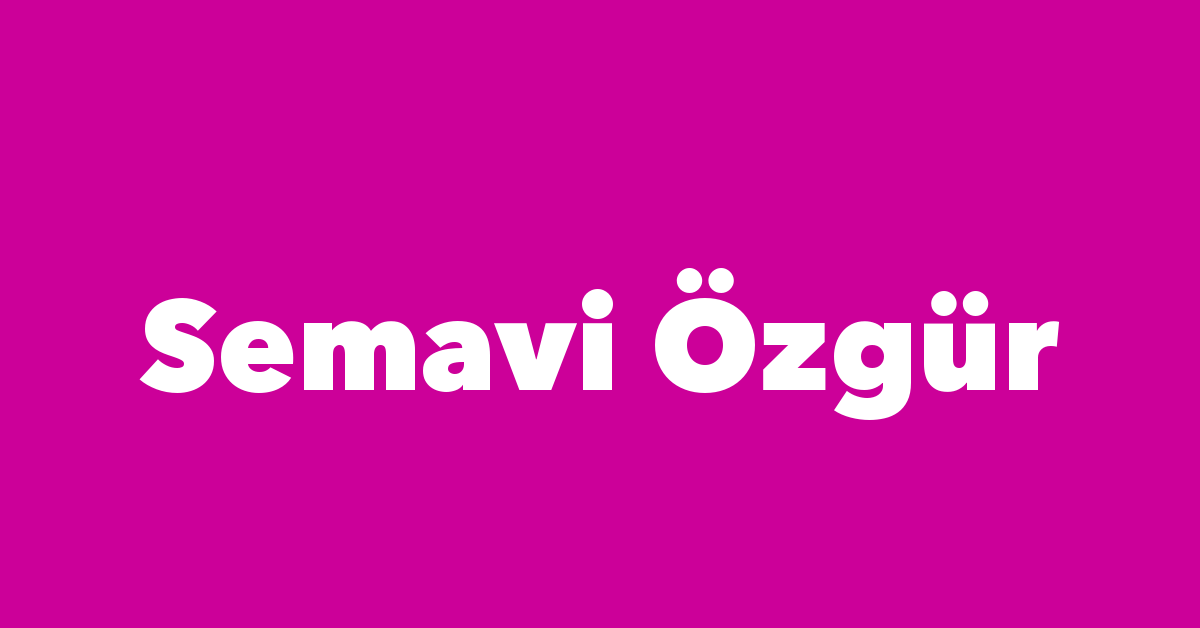 Semavi Özgür - Spouse, Children, Birthday & More
