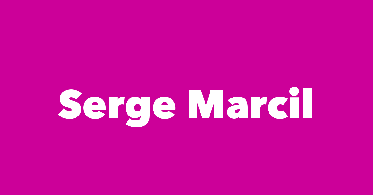Serge Marcil - Spouse, Children, Birthday & More