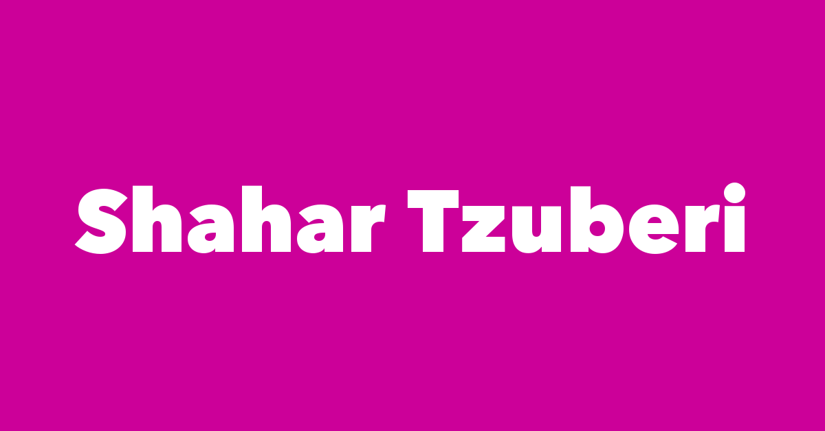 Shahar Tzuberi - Spouse, Children, Birthday & More