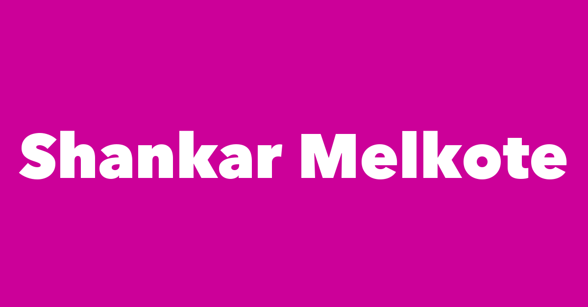 Shankar Melkote - Spouse, Children, Birthday & More