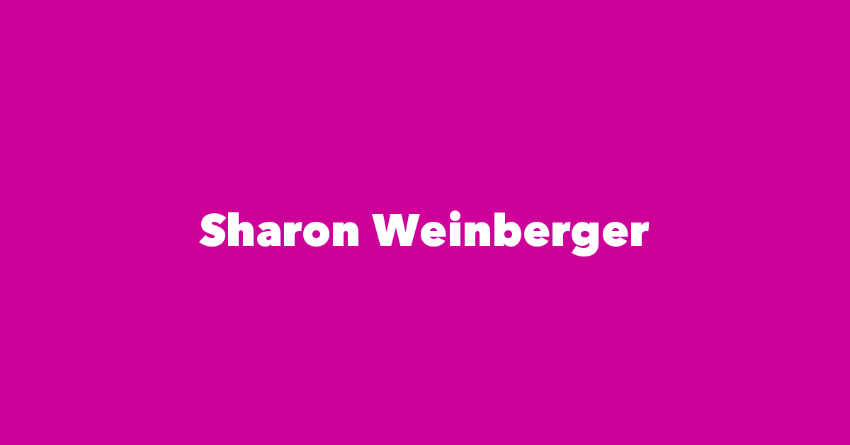 Sharon Weinberger - Spouse, Children, Birthday & More