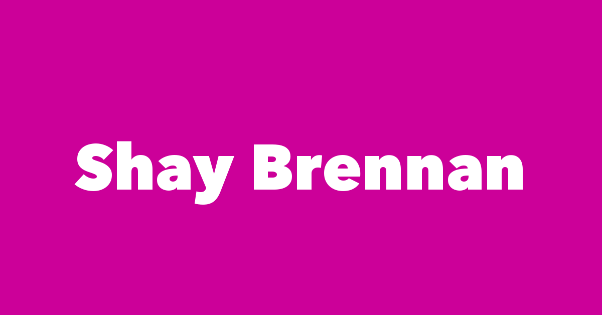 Shay Brennan - Spouse, Children, Birthday & More