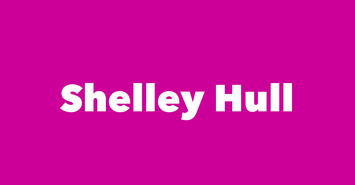 Shelley Hull - Spouse, Children, Birthday & More