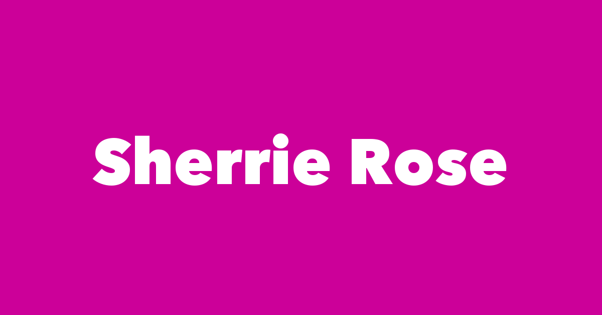 Sherrie Rose - Spouse, Children, Birthday & More