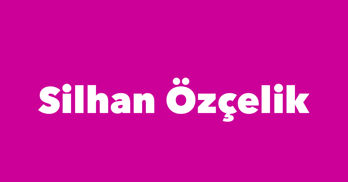 Silhan Özçelik - Spouse, Children, Birthday & More