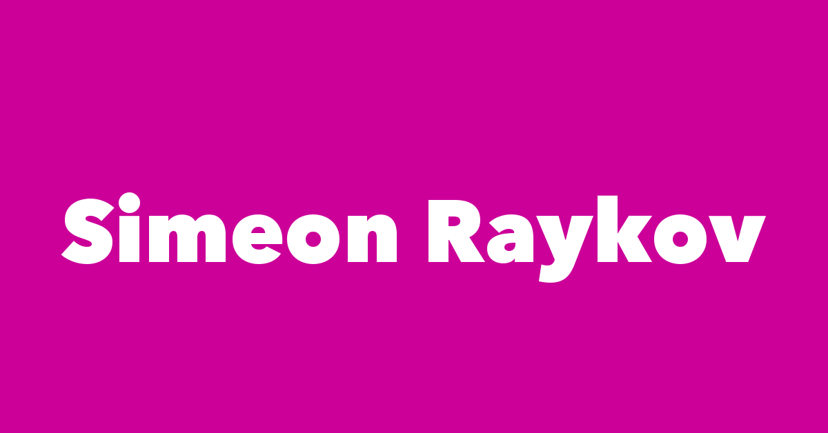 Simeon Raykov - Spouse, Children, Birthday & More