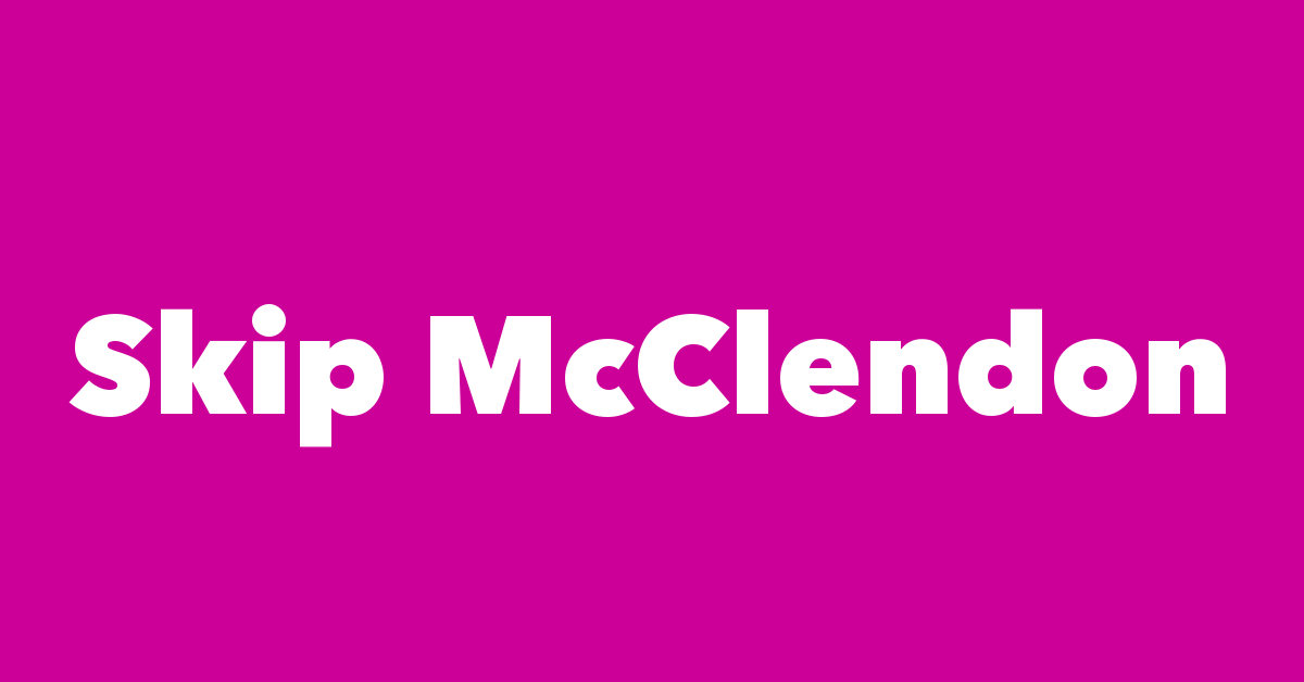 Skip McClendon - Spouse, Children, Birthday & More
