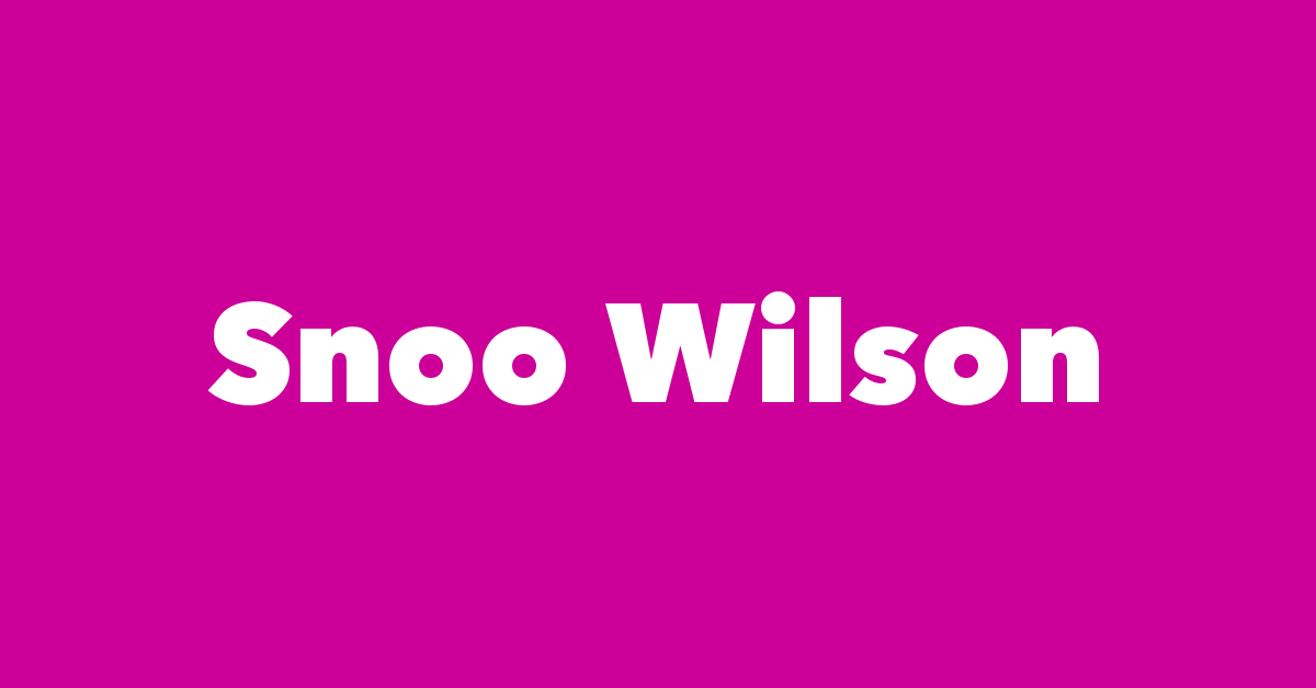 Snoo Wilson - Spouse, Children, Birthday & More