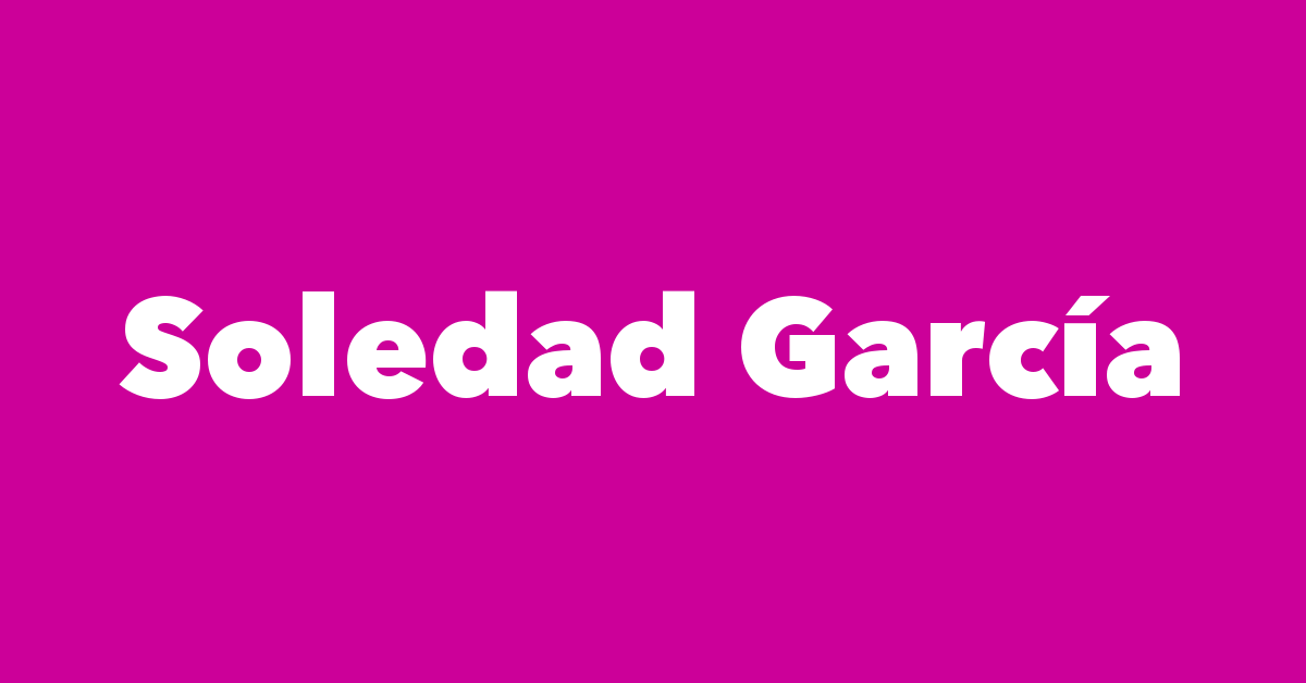 Soledad García - Spouse, Children, Birthday & More