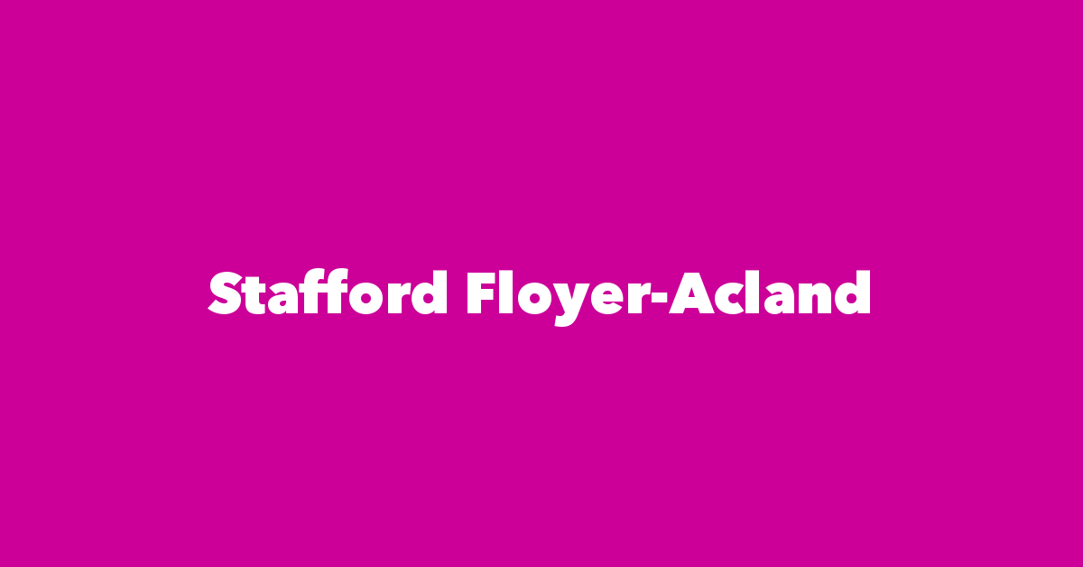 Stafford Floyer-Acland - Spouse, Children, Birthday & More