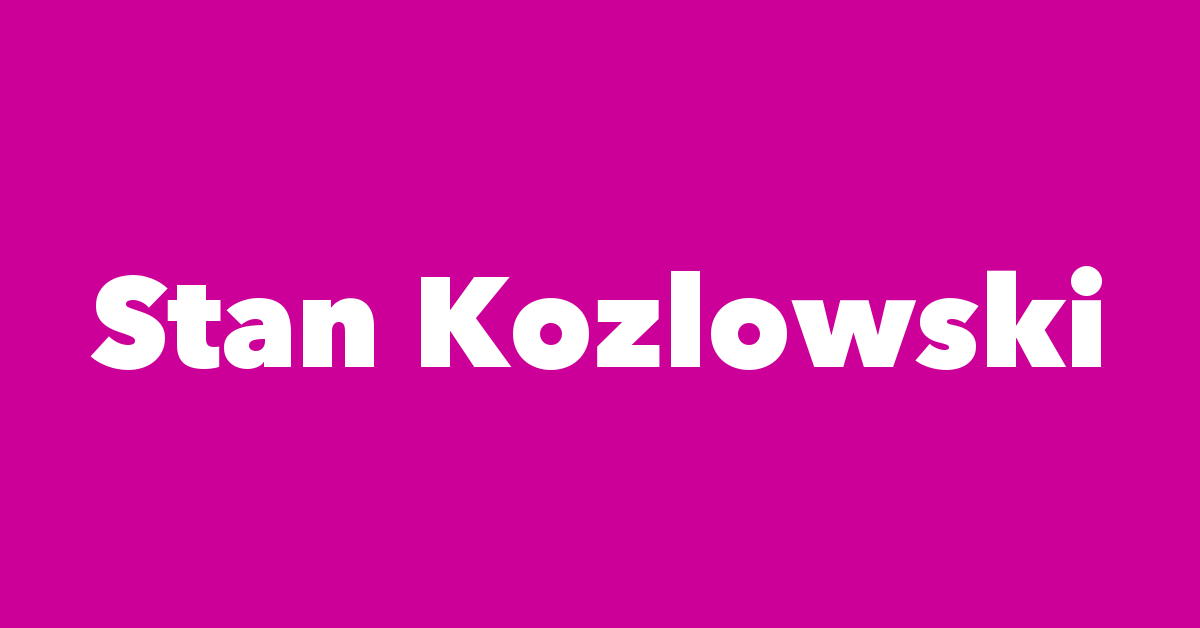 Stan Kozlowski - Spouse, Children, Birthday & More
