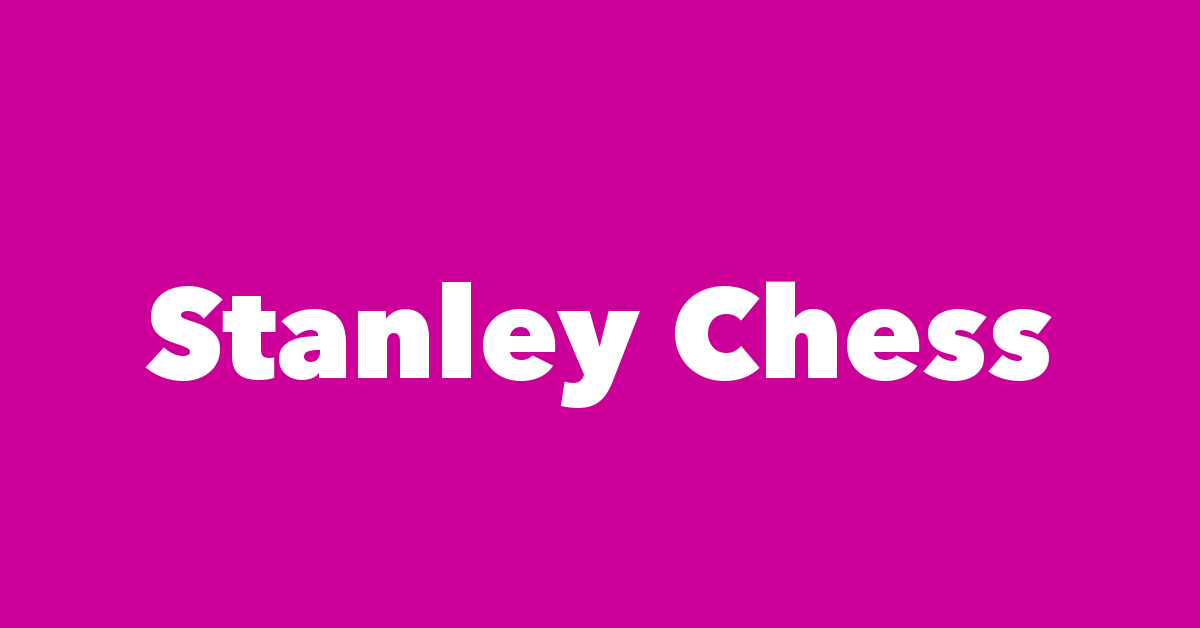 Stanley Chess - Spouse, Children, Birthday & More