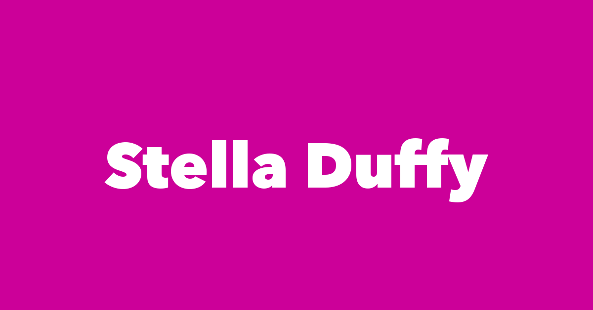 Stella Duffy - Spouse, Children, Birthday & More