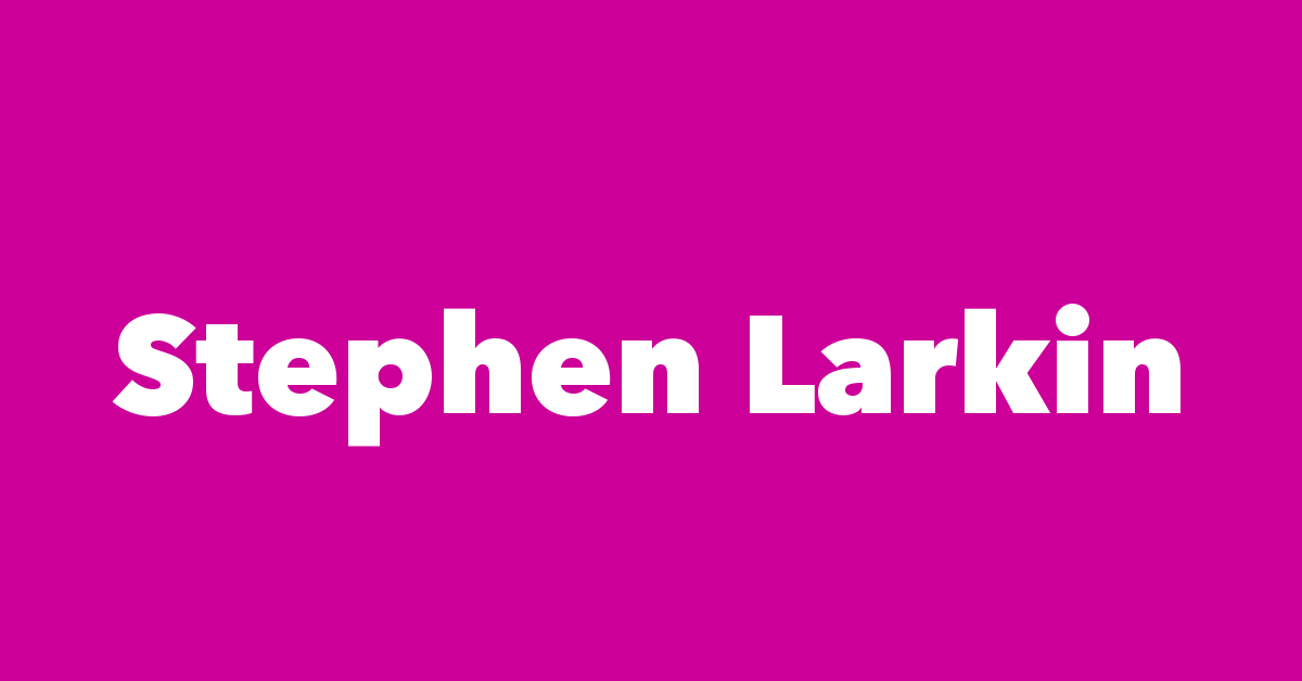 Stephen Larkin - Spouse, Children, Birthday & More