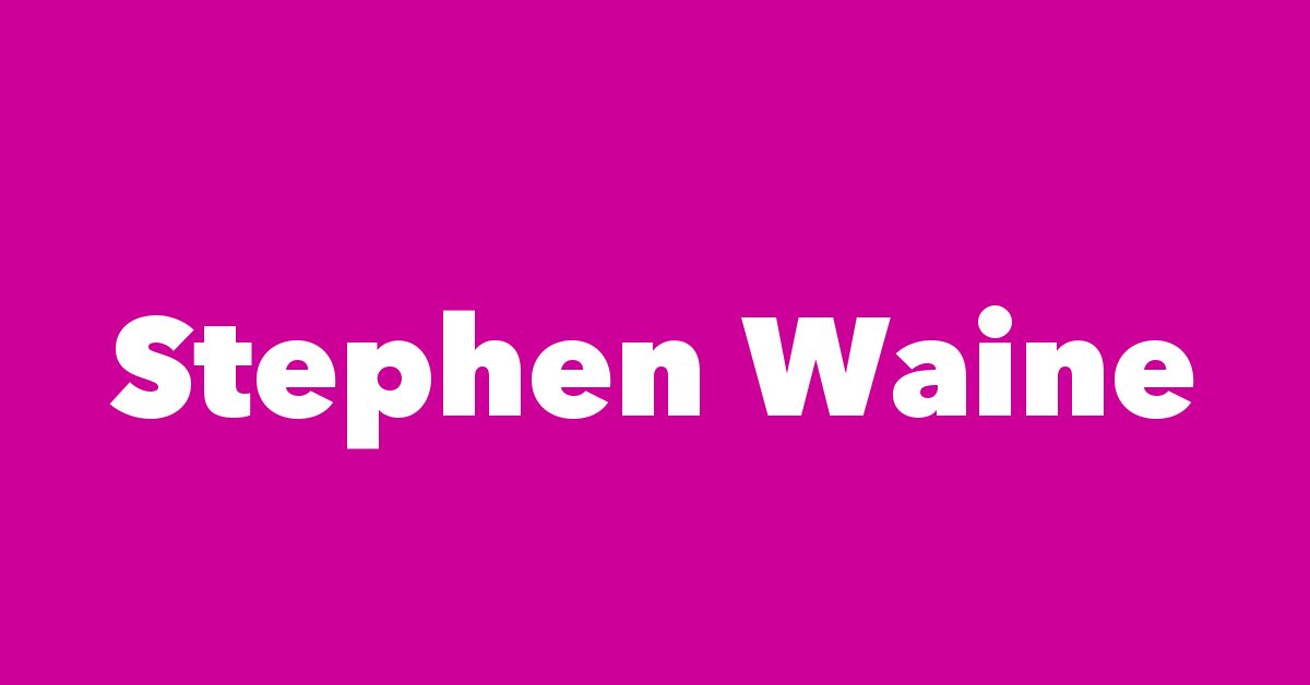 Stephen Waine - Spouse, Children, Birthday & More