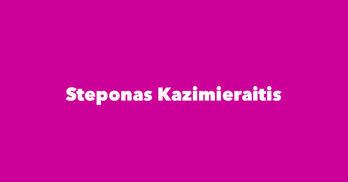 Steponas Kazimieraitis - Spouse, Children, Birthday & More