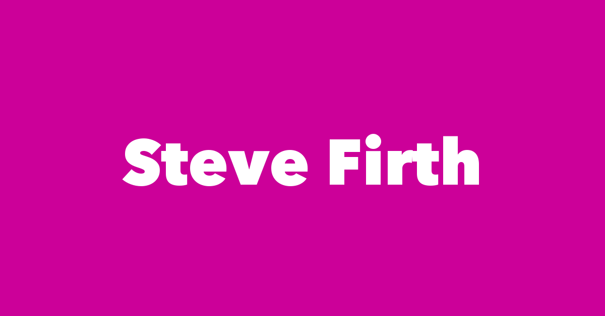 Steve Firth - Spouse, Children, Birthday & More