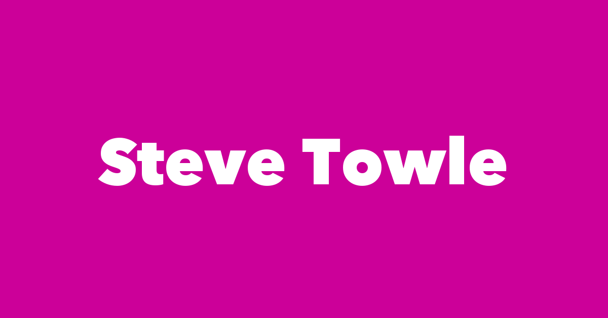 Steve Towle - Spouse, Children, Birthday & More