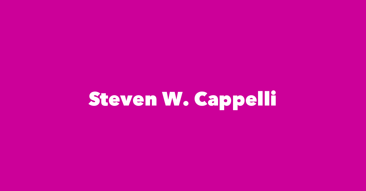 Steven W. Cappelli - Spouse, Children, Birthday & More