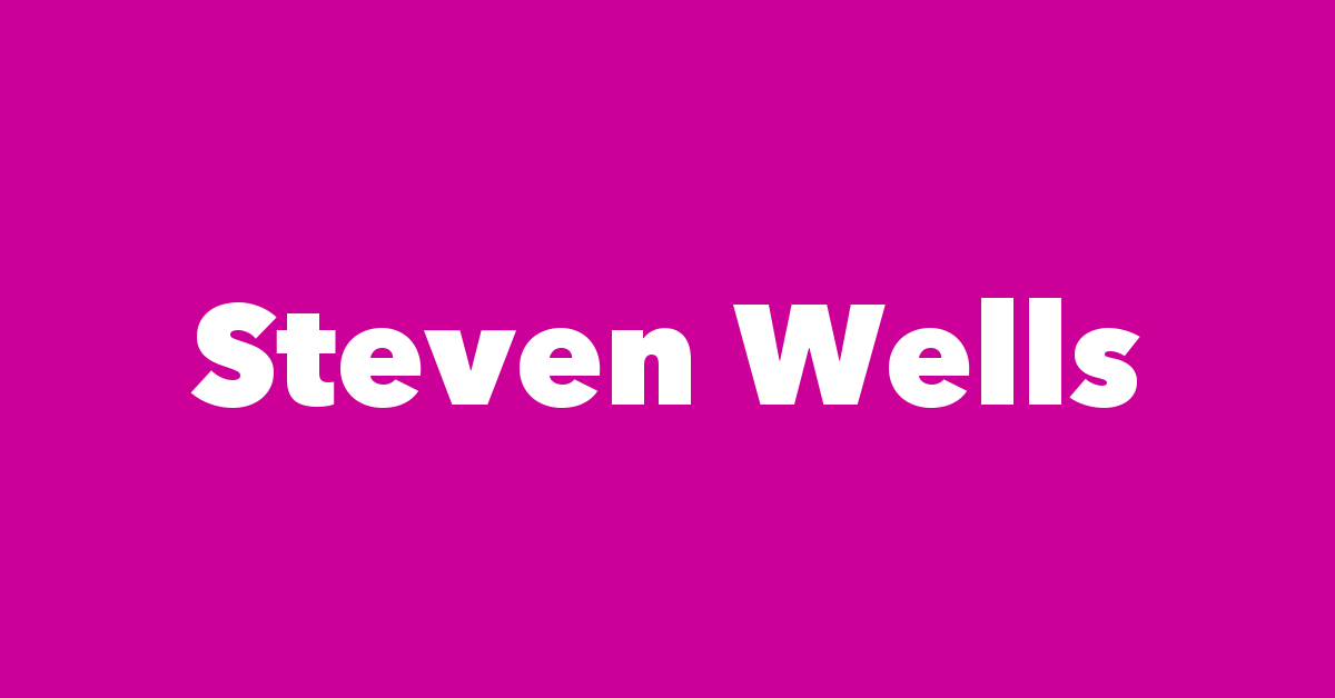 Steven Wells - Spouse, Children, Birthday & More