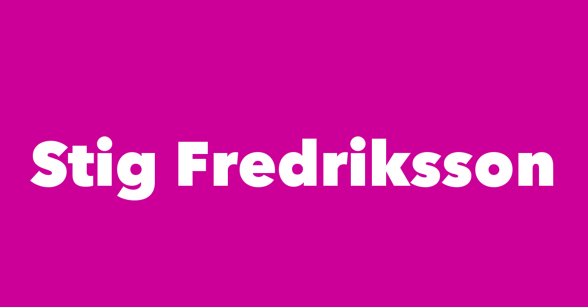Stig Fredriksson - Spouse, Children, Birthday & More