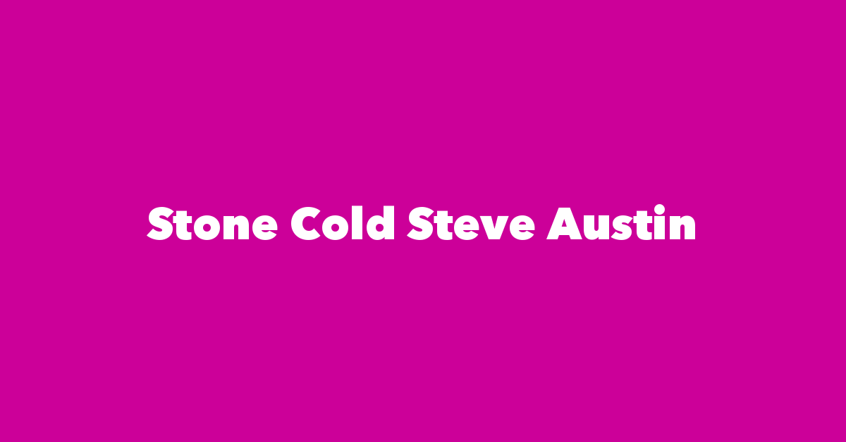 Stone Cold Steve Austin - Spouse, Children, Birthday & More